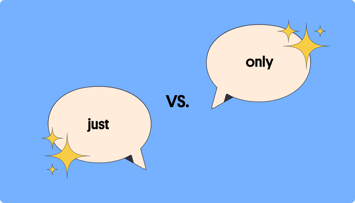 Just vs. Only: Difference Between Just and Only in English