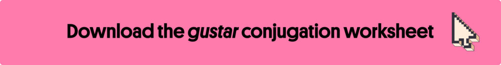 How to conjugate gustar (verb forms for all tenses)