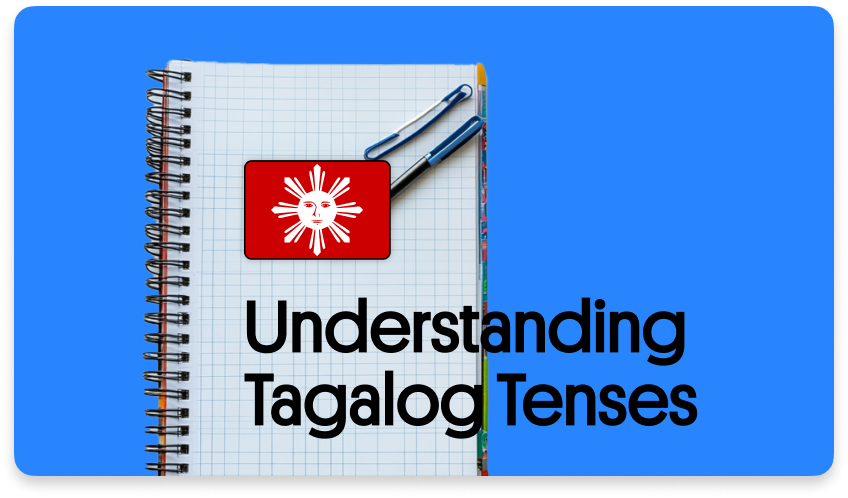 Tagalog Tenses: A Clear Guide to Past, Present, and Future Forms